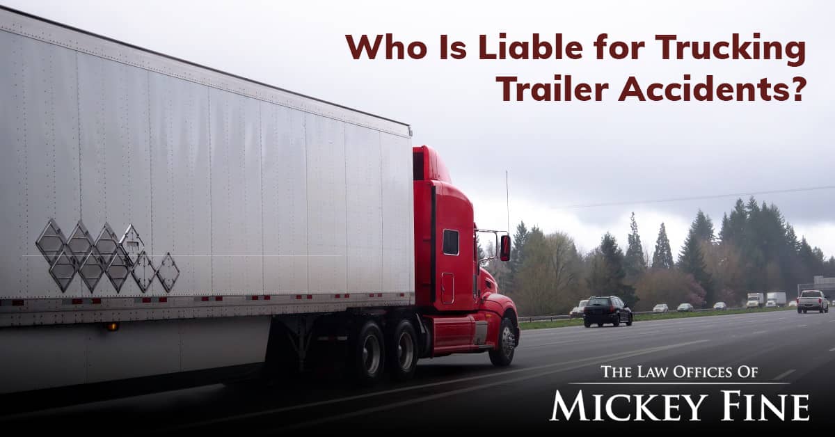 Liability for Trailer Accidents Involving Semi Trucks | Bakersfield