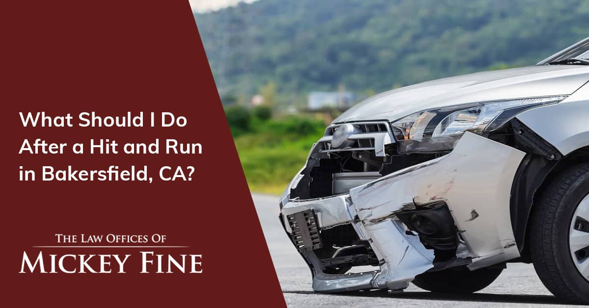 What to Do After a Hit and Run in Bakersfield CA | Mickey Fine